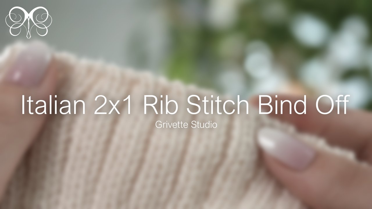 Italian 2x1 Rib Stitch Bind Off - Grivette Design